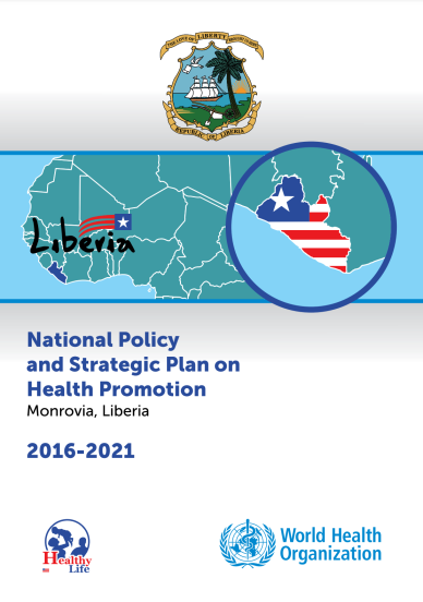 National Policy and Strategic Plan on Health Promotion, Liberia, 2016 - 2021 | WHO | Regional ...